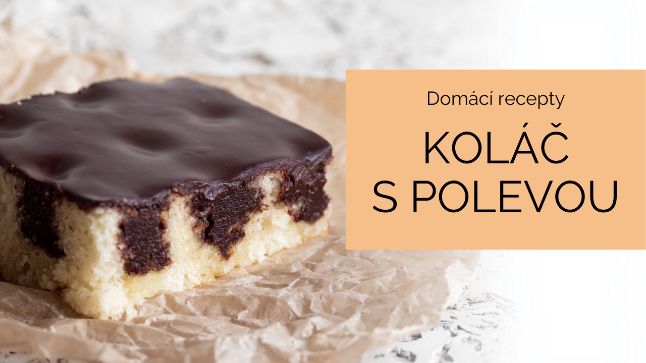 Recept na nadýchaný a rychlý koláč s kakaovou polevou | Stream